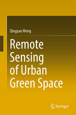 REMOTE SENSING OF URBAN GREEN Qingyan Meng SPRINGER NATURE2023 Hardcover 2023 English ISBN：9789819907021 洋書 Computers & ...