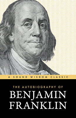 AUTOBIOG OF BENJAMIN FRANKLIN Benjamin Franklin SOUND WISDOM2026 Paperback English ISBN：9781640957022 洋書 Fiction & Liter...