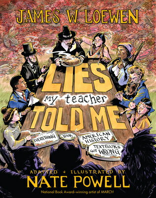 LIES MY TEACHER TOLD ME James W. Loewen Nate Powell NEW PR2024 Hardcover English ISBN：9781620977033 洋書 Books for kids（児童...