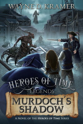 HEROES OF TIME LEGENDS Heroes of Time Wayne D. Kramer HEROES OF TIME PROD LLC2022 Paperback English ISBN：9781955997034 洋...