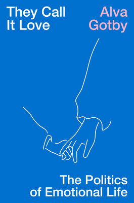 THEY CALL IT LOVE Alva Gotby VERSO2023 Hardcover English ISBN：9781839767036 洋書 Social Science（社会科学） Social Science
