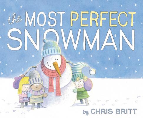MOST PERFECT SNOWMAN Chris Britt Chris Britt BALZER & BRAY2016 Hardcover English ISBN：9780062377043 洋書 Books for kids（児童...