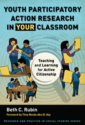 YOUTH PARTICIPATORY ACTION RES Research and Practice in Social Studies Beth C. Rubin Thea Renda Abu ElーHaj TEACHERS COLL...