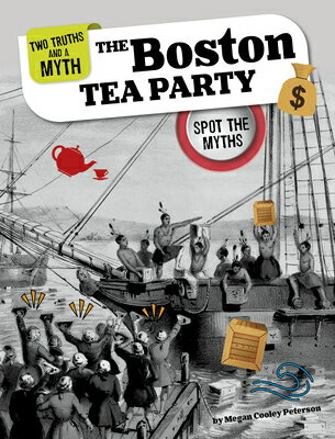 BOSTON TEA PARTY Two Truths and a Myth Megan Cooley Peterson CAPSTONE PR2025 Paperback English ISBN：9781669087045 洋書 Boo...
