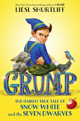 GRUMP THE (FAIRLY) TRUE TALE O Liesl Shurtliff YEARLING2019 Paperback English ISBN：9781524717049 洋書 Books for kids（児童書） ...