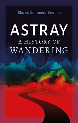 ASTRAY Eluned SummersーBremner REAKTION BOOKS2023 Hardcover English ISBN：9781789147049 洋書 Social Science（社会科学） History