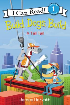 BUILD DOGS BUILD I Can Read Level 1 James Horvath James Horvath HARPERCOLLINS2016 Paperback English ISBN：9780062357052 洋...