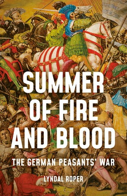 SUMMER OF FIRE & BLOOD Lyndal Roper BASIC BOOKS2025 Hardcover English ISBN：9781541647053 洋書 Social Science（社会科学） History