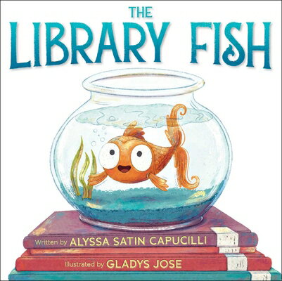 LIB FISH The Library Fish Books Alyssa Satin Capucilli Gladys Jose PAULA WISEMAN BOOKS2022 Hardcover English ISBN：978153...