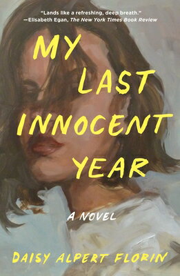 MY LAST INNOCENT YEAR Daisy Alpert Florin HENRY HOLT2024 Paperback English ISBN：9781250857057 洋書 Fiction & Literature（小説...