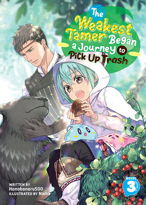 WEAKEST TAMER BEGAN A JOURNEY The Weakest Tamer Began a Journey to Pick Up Trash (Light Novel) Honobonoru500 Nama AIRSHI...