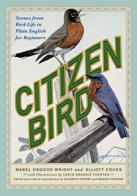CITIZEN BIRD CRITICAL EDITION Mabel Osgood Wright Elliott Coues Louis Agassiz Fuertes RUTGERS UNIV PR2025 Paperback Crit...