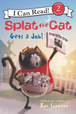 SPLAT THE CAT GETS A JOB I Can Read Level 2 Rob Scotton Rob Scotton HARPERCOLLINS2018 Hardcover English ISBN：97800626970...