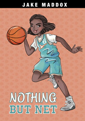 NOTHING BUT NET Jake Maddox Girl Sports Stories Jake Maddox Katie Wood STONE ARCH BOOKS2020 Hardcover English ISBN：97814...