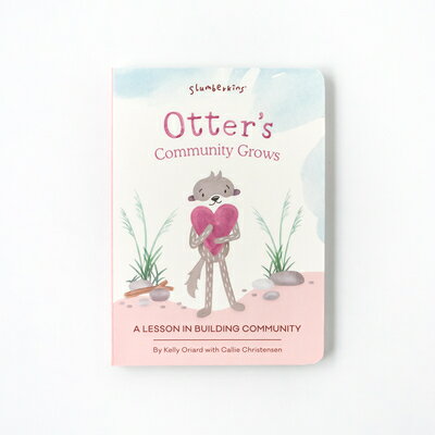 OTTERS COMMUNITY GROWS Kelly Oriard Callie Christensen Theresa Thomson SLUMBERKINS2021 Board　Books English ISBN：97819553...