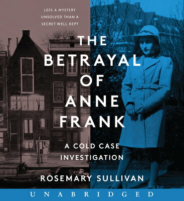 BETRAYAL OF ANNE FRANK K Julia Whelan Rosemary Sullivan HARPERCOLLINS AUDIO2022 Other English ISBN：9780063067073 洋書 Soci...