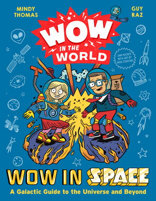 WOW IN THE WORLD WOW IN SPACE Wow in the World Mindy Thomas Guy Raz Mike Centeno CLARION BOOKS2023 Hardcover English ISB...