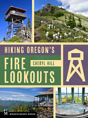 HIKING OREGONS FIRE LOOKOUTS Cheryl Hill MOUNTAINEERS BOOKS2026 Paperback English ISBN：9781680517088 洋書 Travel（旅行） Travel