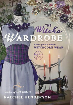WITCHS WARDROBE Raechel Henderson LLEWELLYN PUB2024 Paperback English ISBN：9780738777092 洋書 Social Science（社会科学） Body, M...