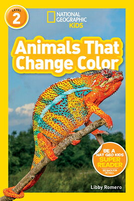 ANIMALS THAT CHANGE COLOR (NAT National Geographic Kids Readers Libby Romero National Geographic Kids NATL GEOGRAPHIC SO...