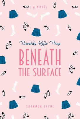 BENEATH THE SURFACE #2 Beverly Hills Prep Shannon Layne EPIC2018 Library　Binding English ISBN：9781680767094 洋書 Books for...