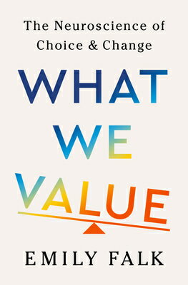 WHAT WE VALUE Emily Falk W W NORTON & CO2025 Hardcover English ISBN：9781324037095 洋書 Computers & Science（コンピューター＆科学） Sci...