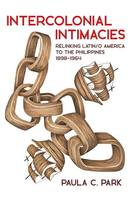 INTERCOLONIAL INTIMACIES Illuminations Paula C. Park UNIV OF PITTSBURGH PR2022 Hardcover English ISBN：9780822947097 洋書 S...