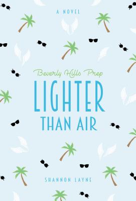 LIGHTER THAN AIR #3 Beverly Hills Prep Shannon Layne EPIC2018 Library　Binding English ISBN：9781680767100 洋書 Books for ki...
