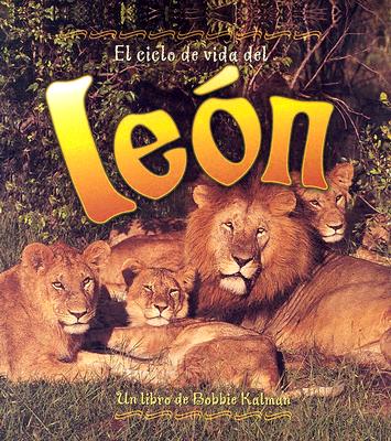 SPAーCICLO DE VIDA DEL LEON Ciclo de Vida de... (Paperback) Bobbie Kalman Amanda Bishop CRABTREE PUB2005 Paperback Spanis...