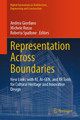 REPRESENTATION ACROSS BOUNDARI Digital Innovations in Architecture, Engineering and Construction Andrea Giordano Michele...