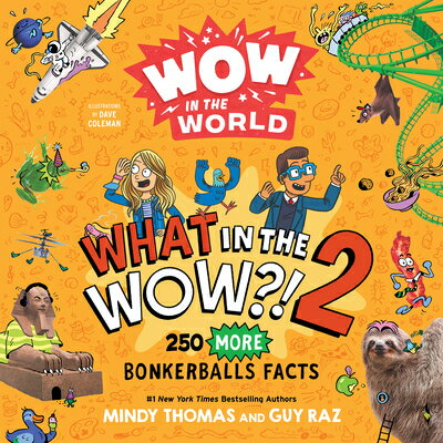 WOW IN THE WORLD WHAT IN THE W Wow in the World Mindy Thomas Guy Raz Dave Coleman CLARION BOOKS2024 Paperback English IS...