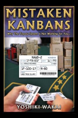 MISTAKEN KANBANS ー WHY THE TOY Yoshiki Wakai PRODUCTIVITY PR INC2017 Paperback English ISBN：9781926537108 洋書 Business & ...