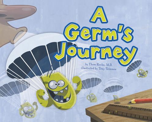 GERMS JOURNEY Follow It Thom Rooke M. D. Anthony Trimmer PICTURE WINDOW BOOKS2010 Paperback English ISBN：9781404867109 洋...