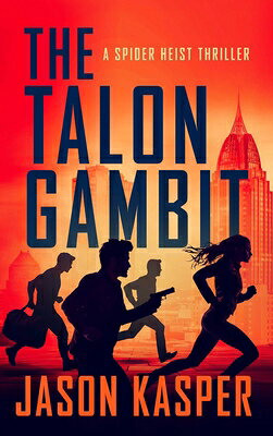 TALON GAMBIT Spider Heist Thrillers Jason Kasper SEVERN RIVER PUB2026 Paperback English ISBN：9781648757112 洋書 Fiction & ...