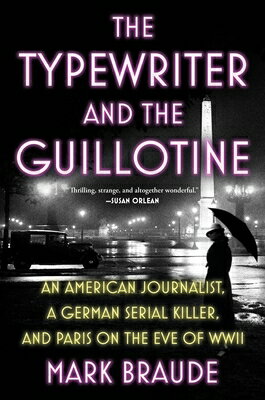 TYPEWRITER & THE GUILLOTINE Mark Braude GRAND CENTRAL PUBL2026 Hardcover English ISBN：9781538767115 洋書 Fiction & Literat...