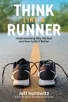 THINK LIKE A RUNNER Jeff Horowitz VELOPRESS2024 Paperback English ISBN：9781646047116 洋書 Family life & Comics（生活＆コミック） Sp...