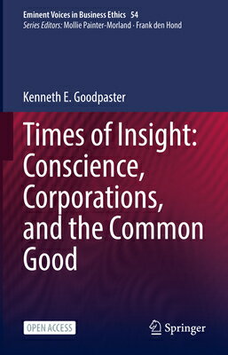 TIMES OF INSIGHT CONSCIENCE CO Kenneth E. Goodpaster SPRINGER NATURE2022 Hardcover 2022 English ISBN：9783031097119 洋書 Bu...