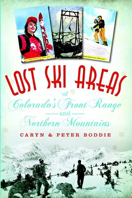 LOST SKI AREAS OF COLORADOS FR Lost Boddie HISTORY PR2014 Paperback English ISBN：9781626197121 洋書 Social Science（社会科学） H...