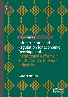 INFRASTRUCTURE & REGULATION FO Robert Nkuna PALGRAVE MACMILLAN2026 Hardcover English ISBN：9783032107121 洋書 Business & Se...