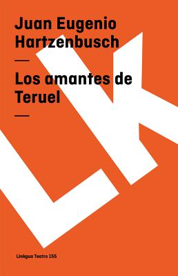 SPAーAMANTES DE TERUEL Teatro Juan Eugenio Hartzenbusch LINKGUA EDICIONES2024 Paperback Spanish ISBN：9788498167122 洋書 Fic...