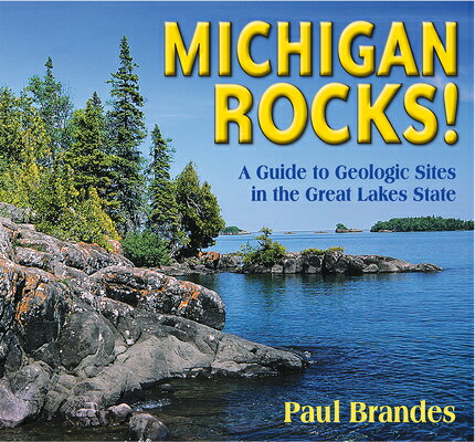 MICHIGAN ROCKS Geology Rocks! Paul Brandes MOUNTAIN PR2023 Paperback English ISBN：9780878427123 洋書 Computers & Science（コ...