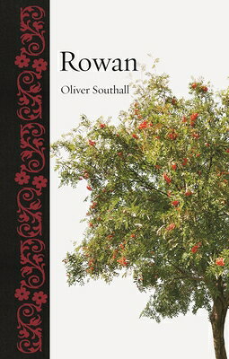 ROWAN Botanical Oliver Southall REAKTION BOOKS2023 Hardcover English ISBN：9781789147124 洋書 Family life & Comics（生活＆コミック）...