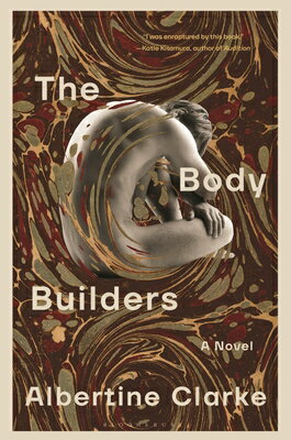 BODY BUILDERS Albertine Clarke BLOOMSBURY2026 Hardcover English ISBN：9781639737130 洋書 Fiction & Literature（小説＆文芸） Fiction