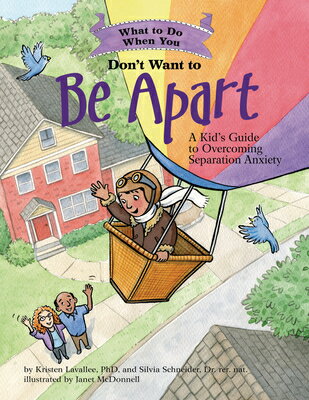 WHAT TO DO WHEN YOU DONT WANT WhatーToーDo Guides for Kids Kristen Lavallee Silvia Schneider Janet McDonnell MAGINATION PR...