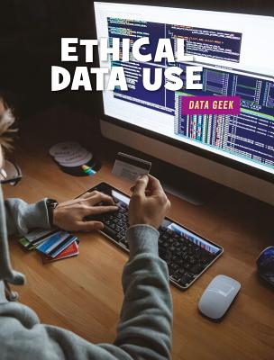 ETHICAL DATA USE 21st Century Skills Library: Data Geek Jo Angela Oehrli CHERRY LAKE PUB2017 Library　Binding English ISB...
