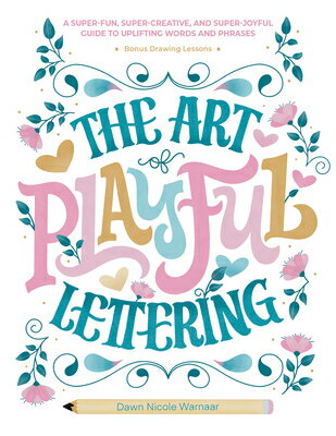 ART OF PLAYFUL LETTERING Dawn Nicole Warnaar BETTER DAY BOOKS2024 Hardcover English ISBN：9780764367137 洋書 Art & Entertai...