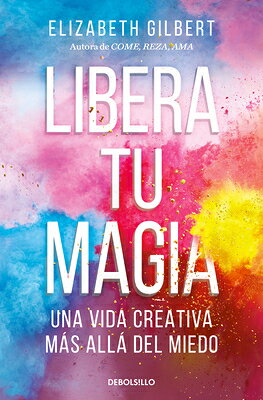 SPAーLIBERA TU MAGIA UNA VIDA C Elizabeth Gilbert DEBOLSILLO2024 Paperback Spanish ISBN：9788466367141 洋書 Business & Selfー...