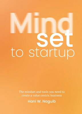 MINDSET TO STARTUP Hani W. Naguib BIS PUBL2024 Paperback English ISBN：9789063697143 洋書 Business & SelfーCulture（ビジネス） Bus...