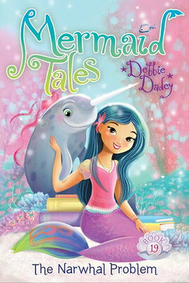 MERMAID TALES #19 NARWHAL PROB Mermaid Tales Debbie Dadey Tatevik Avakyan ALADDIN2019 Paperback English ISBN：97814814871...