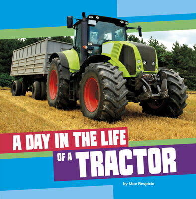 DAY IN THE LIFE OF A TRACTOR A Day in the Life of a Community Service Vehicle Mae Respicio PEBBLE BOOKS2025 Library　Bind...